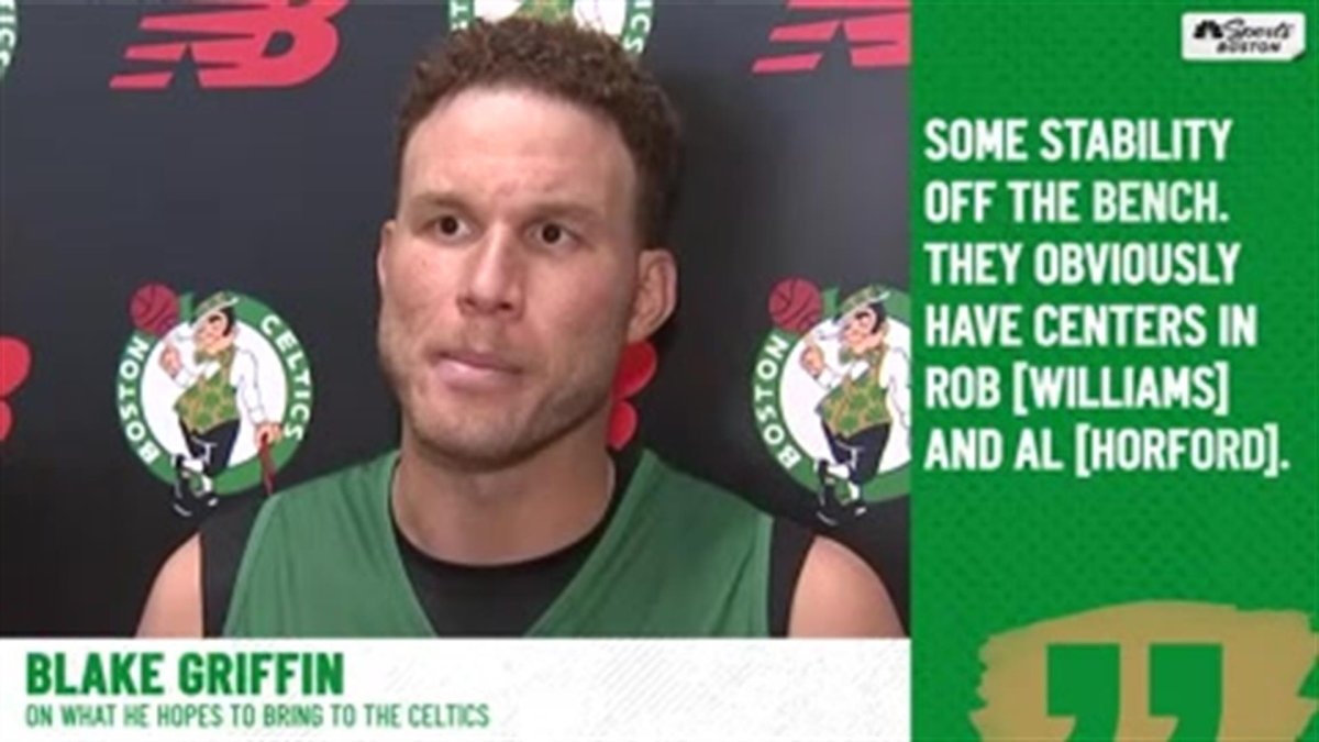 Blake Griffin says he hopes to bring “stability” to Celtics’ bench ...