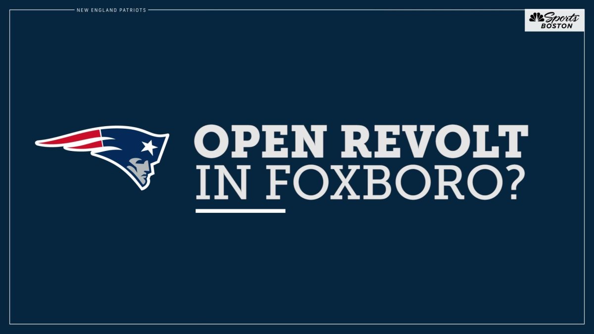Is there an open revolt happening in Foxboro? – NBC Sports Boston