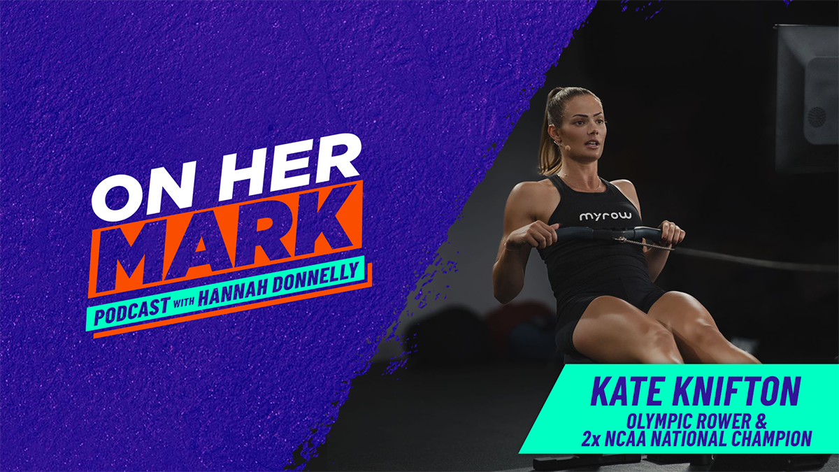 On Her Mark: Olympic rower Kate Knifton on career highs and lows, new ...