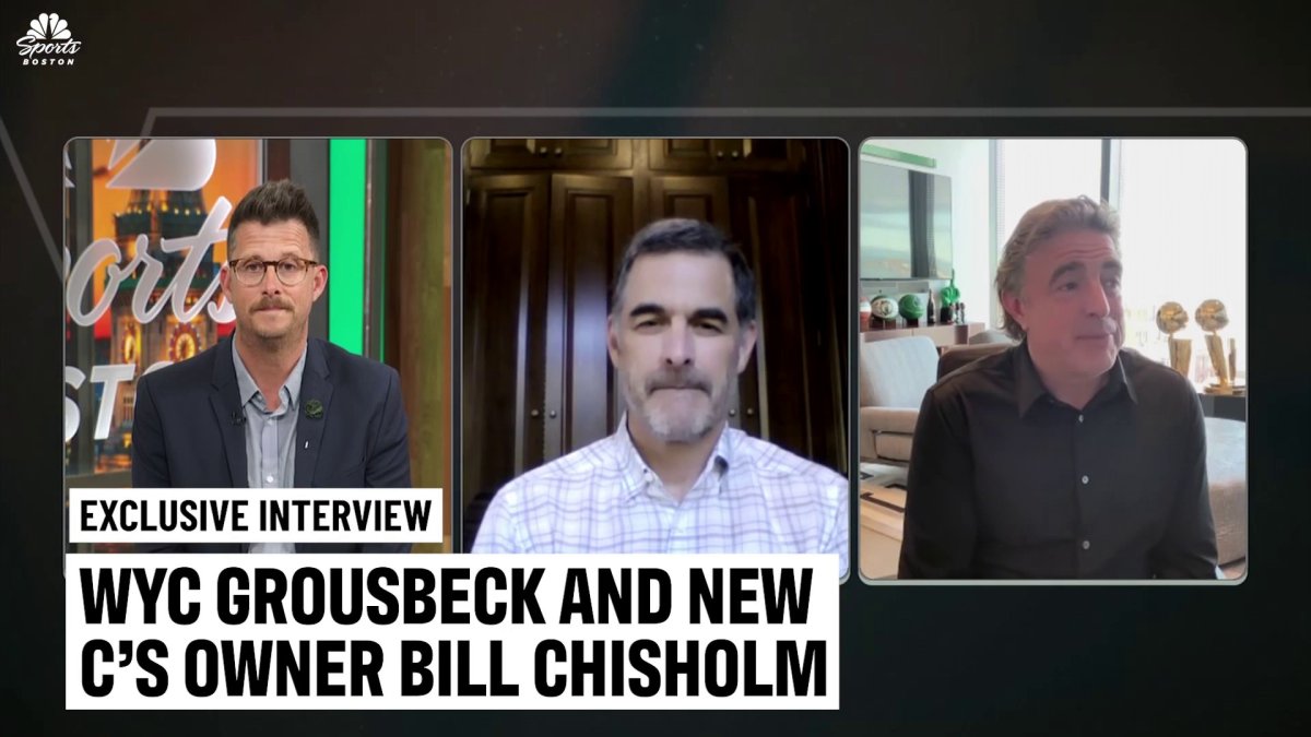 EXCLUSIVE: Celtics’ new owner Bill Chisholm & Wyc Grousbeck on team’s ...